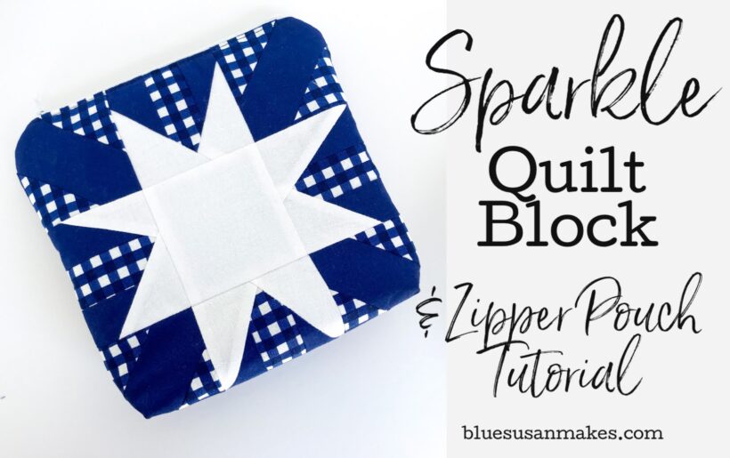 Sparkle Quilt Block and Zipper Pouch Tutorial
